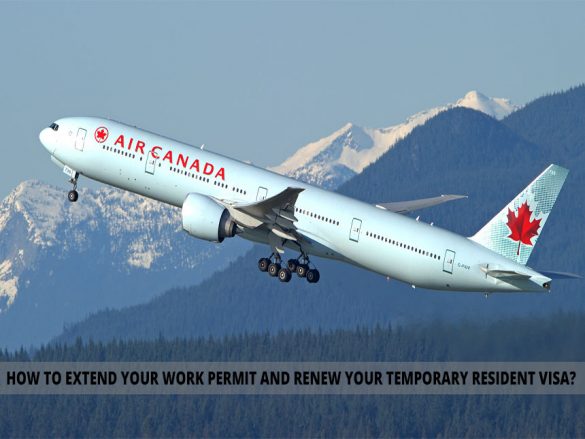 How To Extend Your Work Permit And Renew Your Temporary Resident Visa how-to-extend-your-work-permit-and-renew-your-temporary-resident-visa